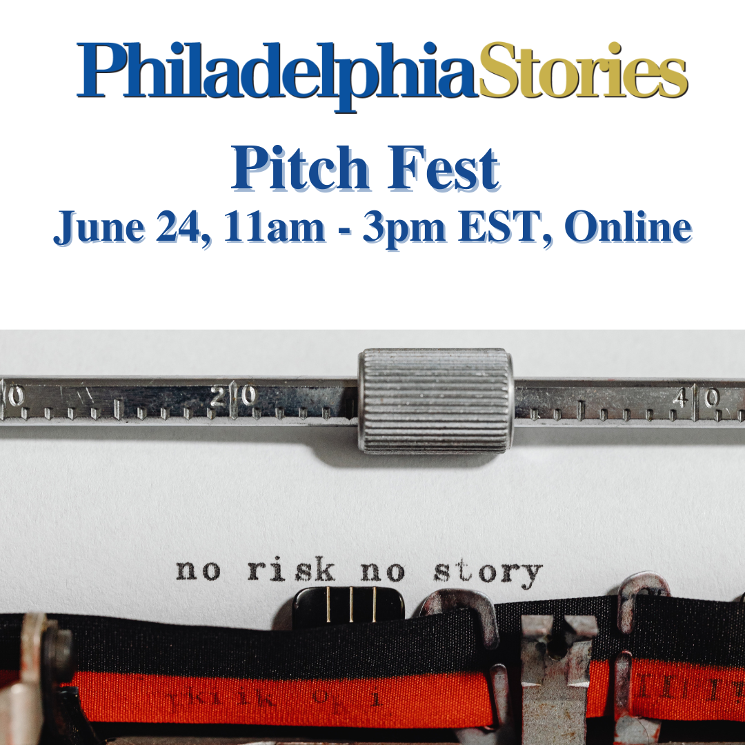 June 2023 Pitch Fest – Philadelphia Stories