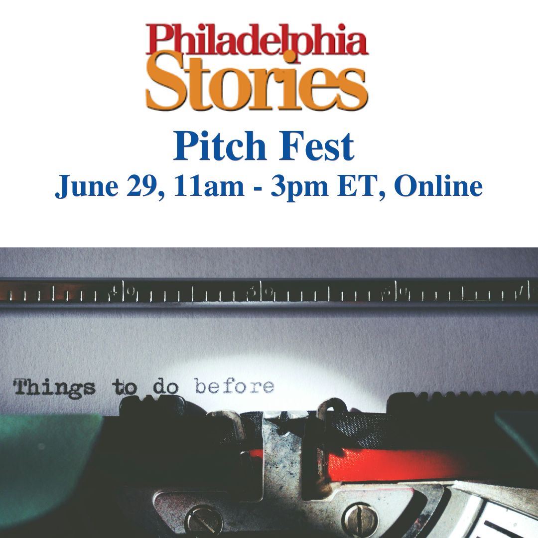 June 2025 Pitch Fest – Philadelphia Stories